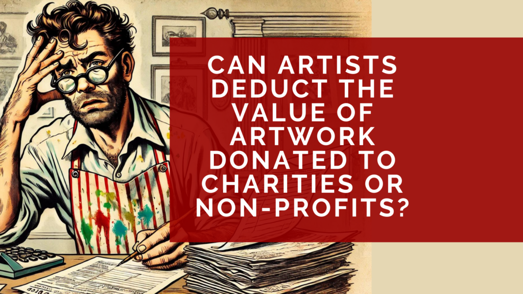 Can Artists Deduct the Value of Artwork Donated to Charities or Non ...