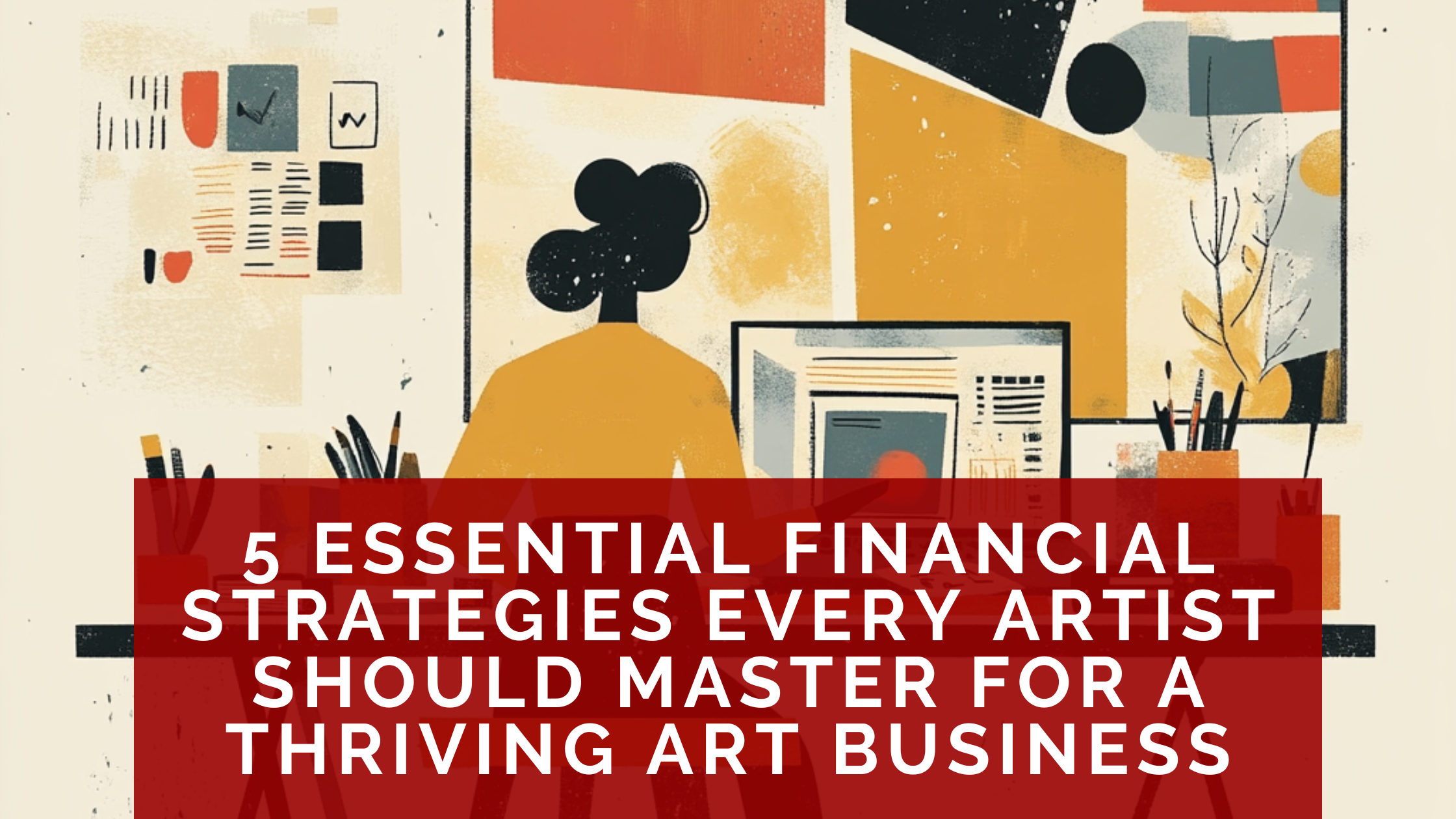 5 Essential Financial Strategies Every Artist Should Master For A